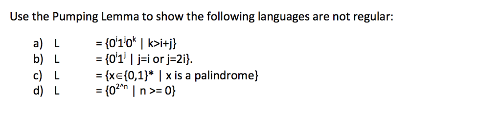 Solved Use the Pumping Lemma to show the following languages | Chegg.com