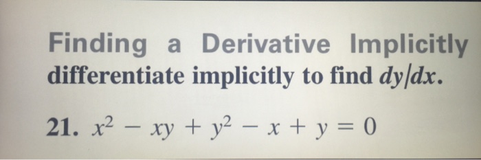 Solved Finding a Derivative Implicitly differentiate | Chegg.com