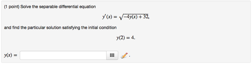 Solved (1 point) Solve the separable differential equation | Chegg.com
