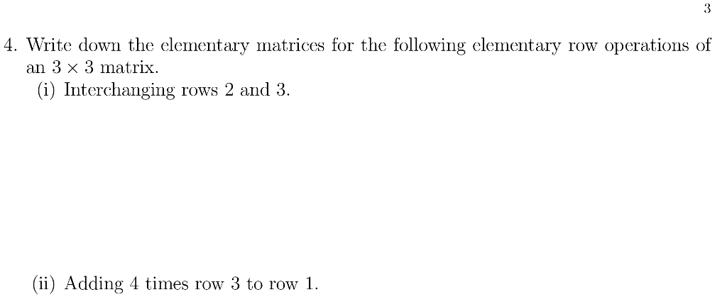 Solved 3 4. Write down the elementary matrices for the | Chegg.com