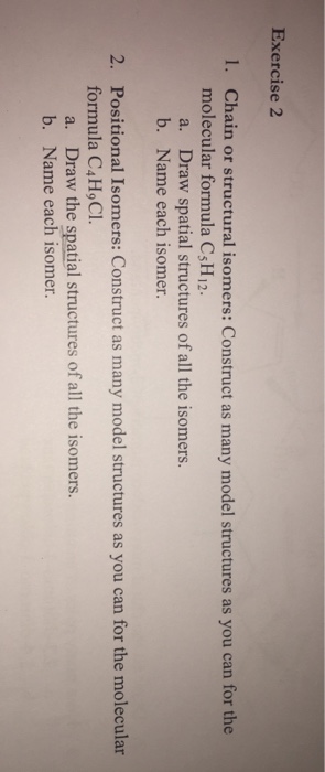 Solved Exercise 2 l. Chain or structural isomers: Construct | Chegg.com