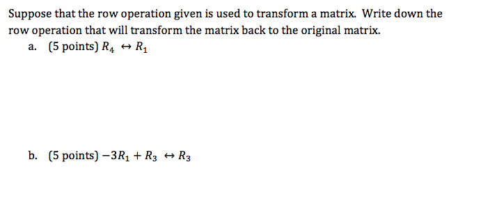 Solved Suppose that the row operation given is used to | Chegg.com