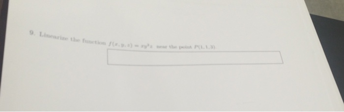 Solved Linearize the function f(x, y, z) = xy^3 z near the | Chegg.com