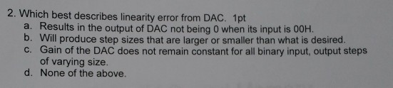 Solved 2. Which best describes linearity error from DAC. 1pt | Chegg.com