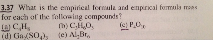 Solved A and c3.37 What is the empirical formula and | Chegg.com