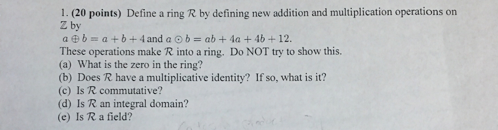 Solved 1. (20 points) Define a ring R by defining new | Chegg.com