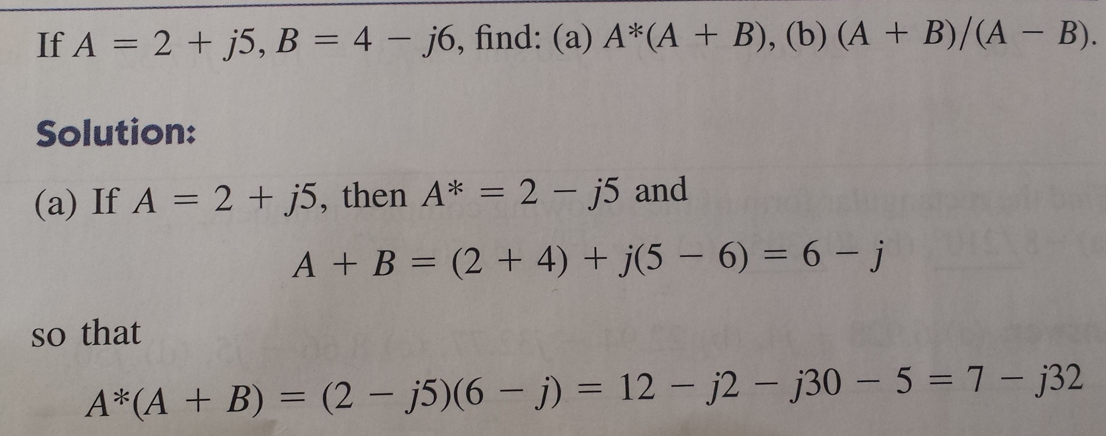 Solved If A = 2 + j5, B = 4 - j6, find: (a) A*(A B), (b) (A | Chegg.com