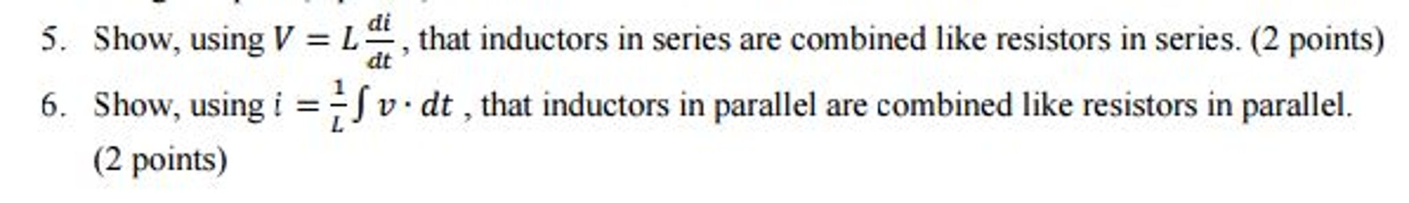 Solved Show, using V = L di/dt, that inductors in series are | Chegg.com