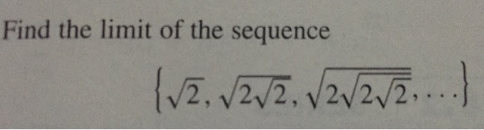 Solved Find the limit of the sequence {squareroot 2, | Chegg.com