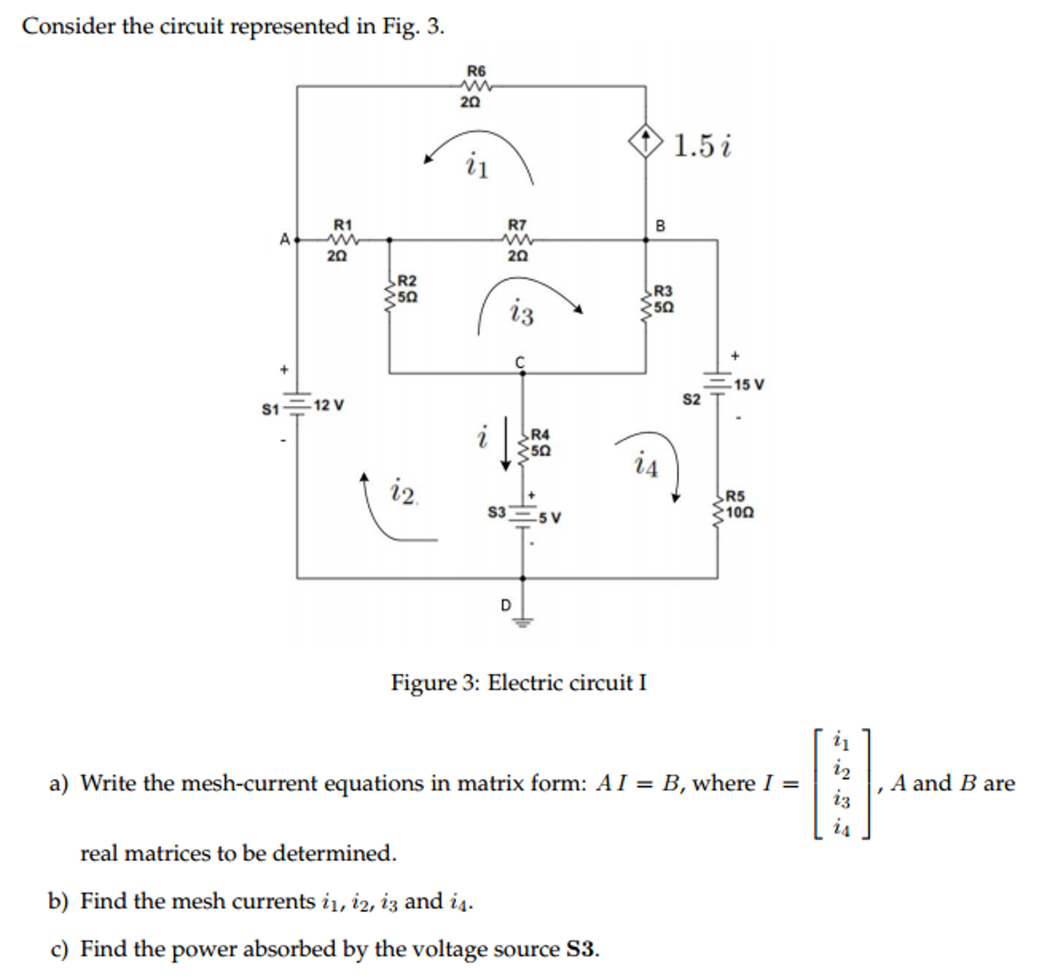 Solved Consider the circuit represented in Fig. 3. Write | Chegg.com
