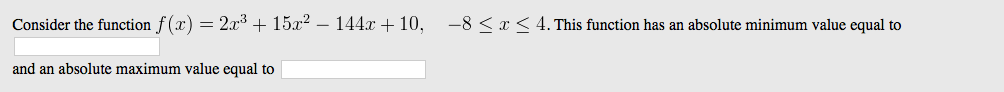 Solved Consider the function = 2r3 + 15x2-1 447 + 10 -8