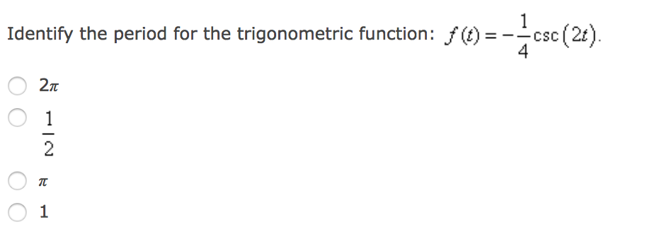 Solved Identify the period for the trigonometric function: | Chegg.com