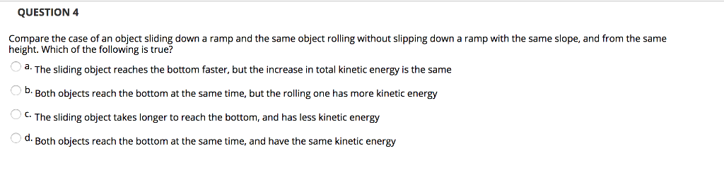 Solved QUESTION 4 Compare the case of an object sliding down | Chegg.com