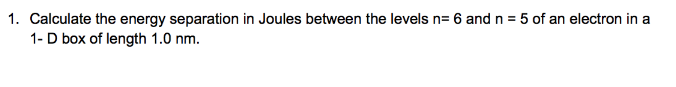 Calculate the energy separation in Joules between the | Chegg.com