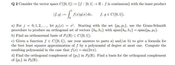 Solved Q2 Consider the vector space C(O, 1) f:[0,1R: is | Chegg.com