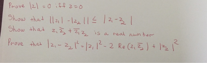 Solved Prove |z| = 0 iff z = 0 show that ||z_1| - |z_2|| | Chegg.com
