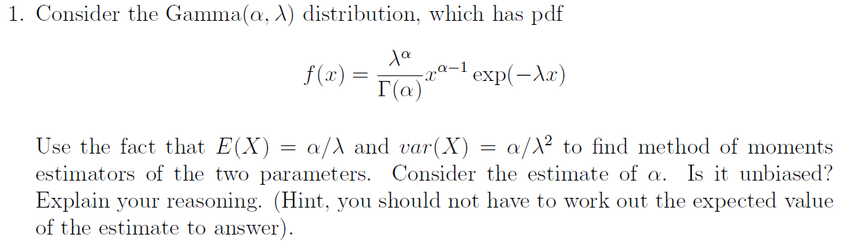 Solved Consider the Gamma(alpha, lambda) distribution, which | Chegg.com