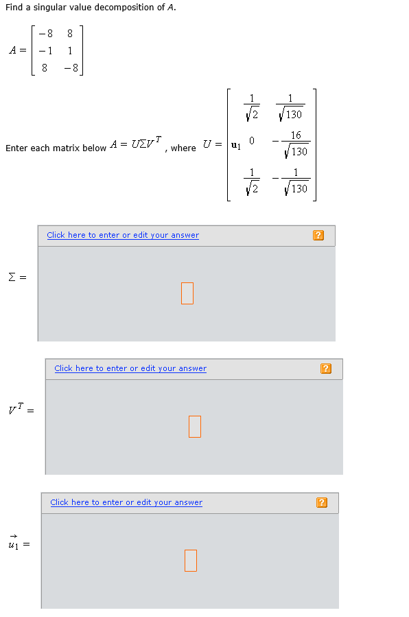 Solved Find a singular value decomposition of A. A = [-8 8 | Chegg.com