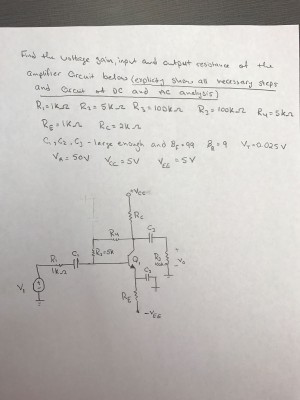 Solved Find the Voltage gain, input and output resistance at | Chegg.com