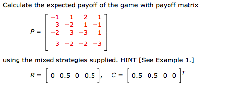 Solved Calculate the expected payoff of the game with payoff | Chegg.com