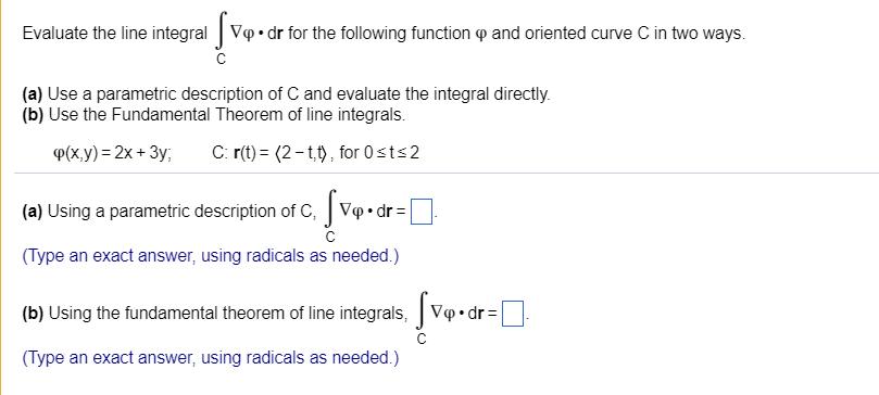 Solved Evaluate the line integral V dr for the following | Chegg.com
