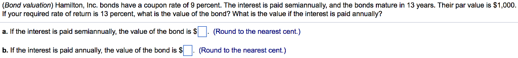 Solved (Bond valuation) Hamilton, Inc. bonds have a coupon | Chegg.com