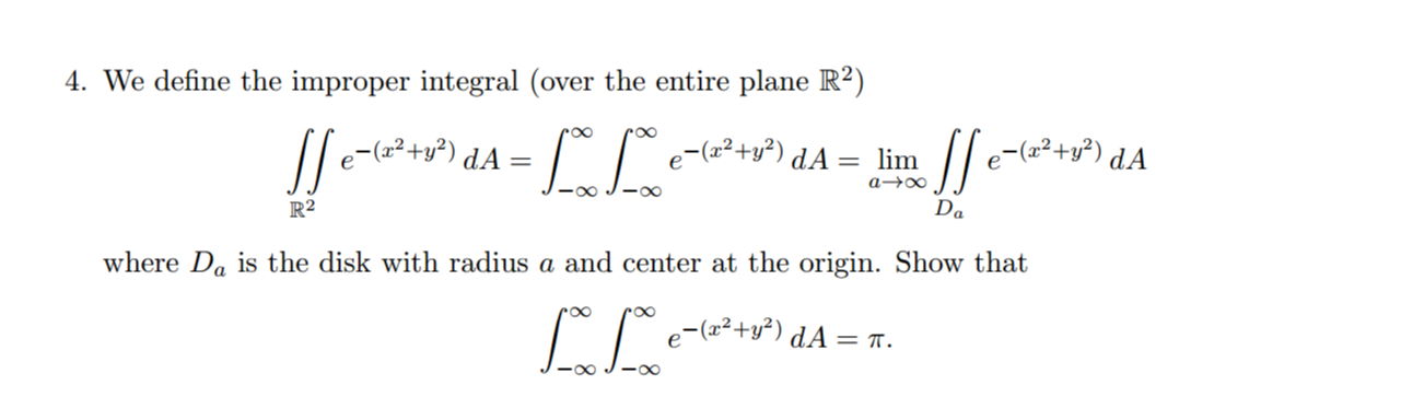 Solved 4. We define the improper integral (over the entire | Chegg.com
