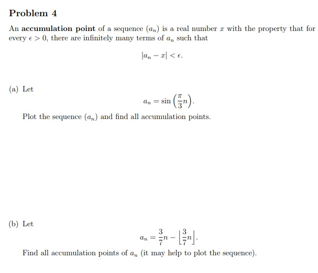 Solved Problem 4 An accumulation point of a sequence (an) is | Chegg.com