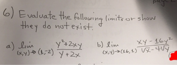 Solved Evaluate the following limits or show they do not | Chegg.com