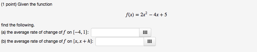 Solved (1 point) Given the function f(x) = 2x2-4x + 5 find | Chegg.com