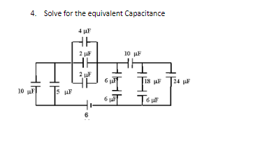 Solved 4. Solve for the equivalent Capacitance 10 AF 10 u S | Chegg.com