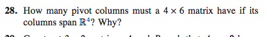 Solved How many pivot columns must a 4 x 6 matrix have if | Chegg.com