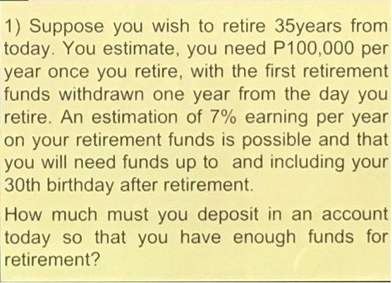 Solved 1) Suppose you wish to retire 35years from today. You | Chegg.com
