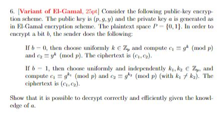 Solved 6. Variant of El-Gamal, 25pt] Consider the following | Chegg.com