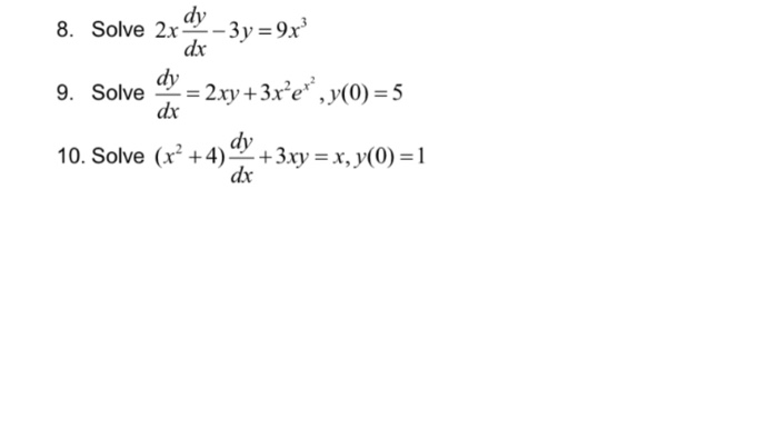 Solved Solve 2x dy/dx - 3y = 9x^3 Solve dy/dx = 2xy + 3x^2 | Chegg.com