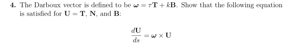 Solved 4. The Darboux vector is defined to be w TT + kB. | Chegg.com