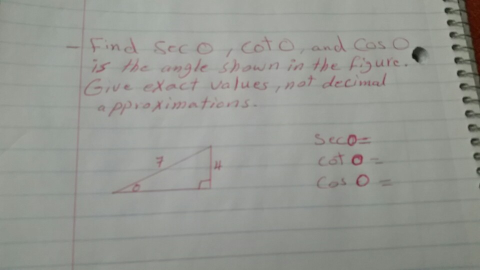 Solved Find Sec O, Cot O, and Cos O is the angle shown in | Chegg.com