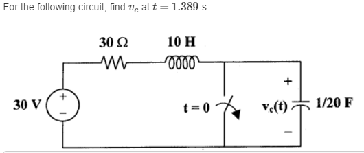Solved For the following circuit, find v_c (t) at t = 1.389 | Chegg.com