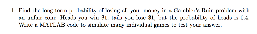 Find the long-term probability of losing all your | Chegg.com