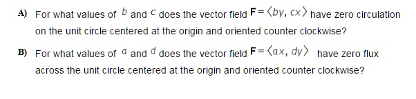 Solved A) For what values of b and C does the vector field F | Chegg.com