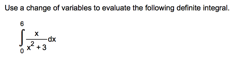 Solved: Use A Change Of Variables To Evaluate The Followin... | Chegg.com