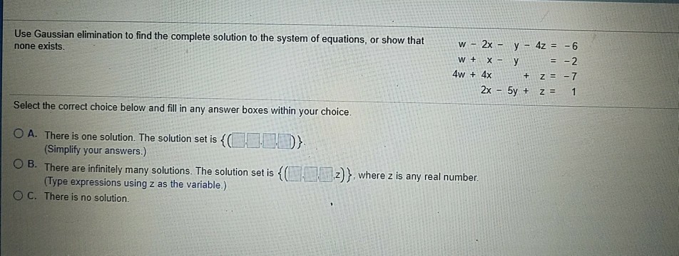 Solved Use Gaussian Elimination To Find The Complete