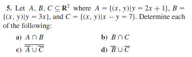 Solved Let A,B,C R2 where A = {(x,y)|y = 2x+1}, B = | Chegg.com