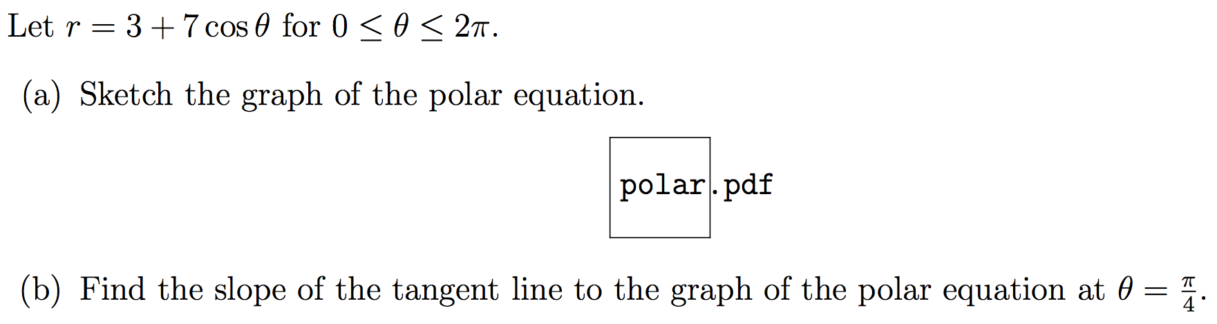 Solved Let r = 3 + 7 cos theta for 0 theta 2pi. Sketch | Chegg.com