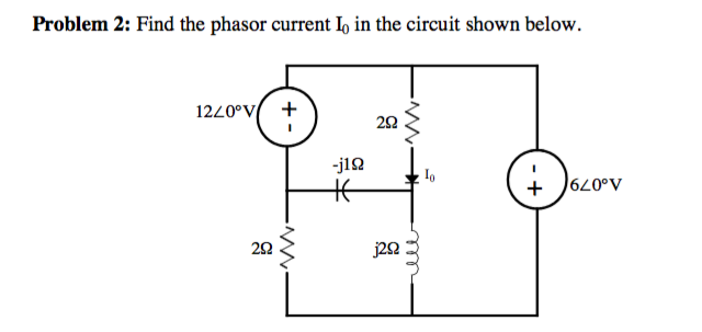 Solved Problem 2: Find the phasor current I0 in the circuit | Chegg.com