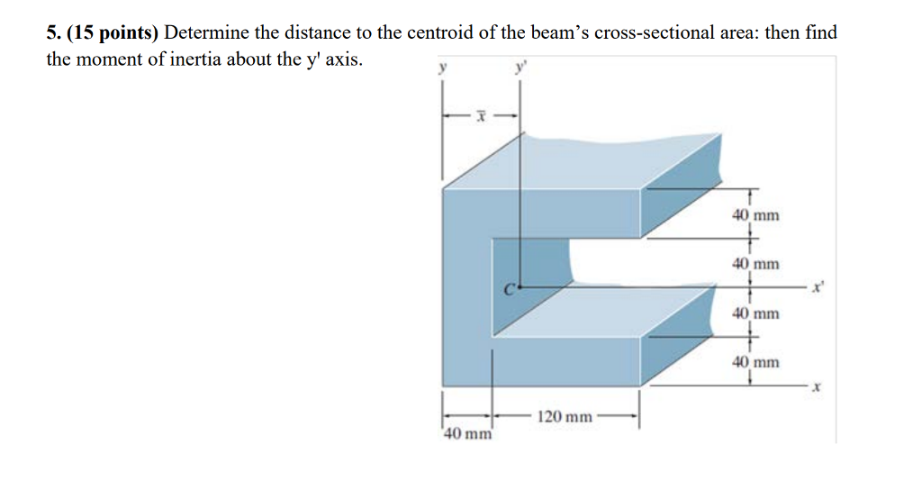 Solved 5. (15 points) Determine the distance to the centroid | Chegg.com