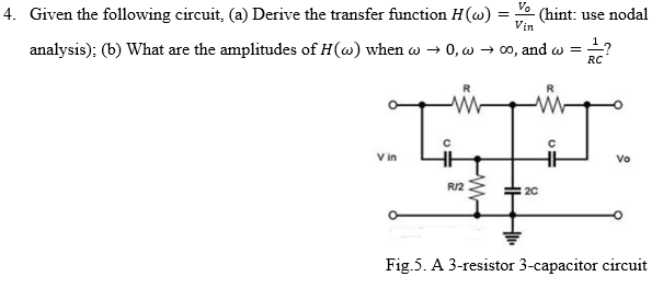 Solved 4. Given the following circuit, (a) Derive the | Chegg.com