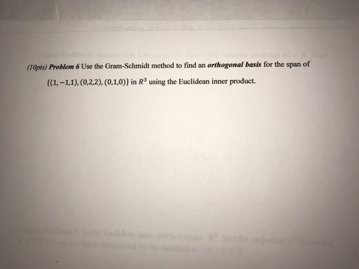 Solved Use the Gram-Schmidt method to find an orthogonal | Chegg.com