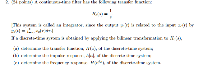 Solved A continuous-time filter has the following transfer | Chegg.com