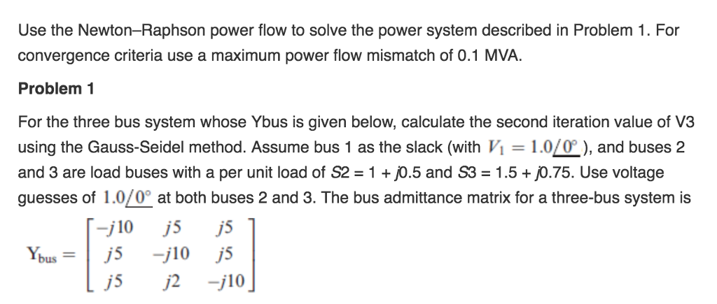 Solved Use the Newton-Raphson power flow to solve the power | Chegg.com